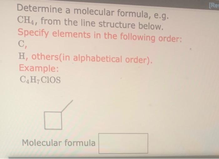Solved Determine a molecular formula, e.g. CH4, from the | Chegg.com