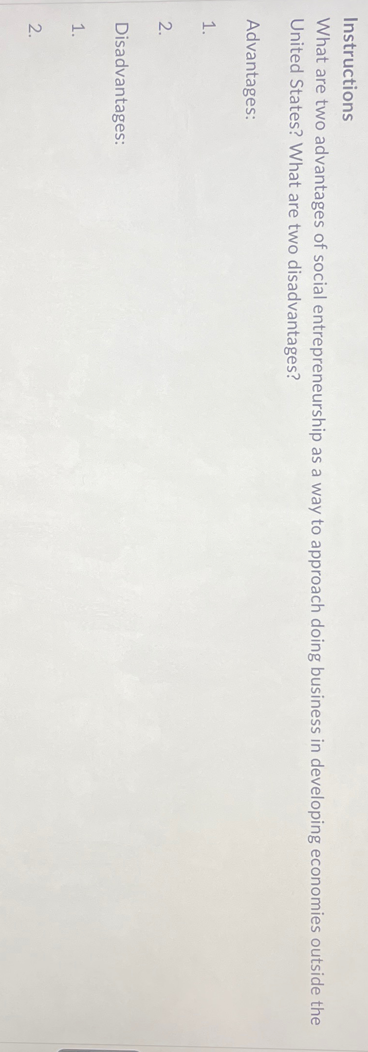 Solved InstructionsWhat are two advantages of social | Chegg.com