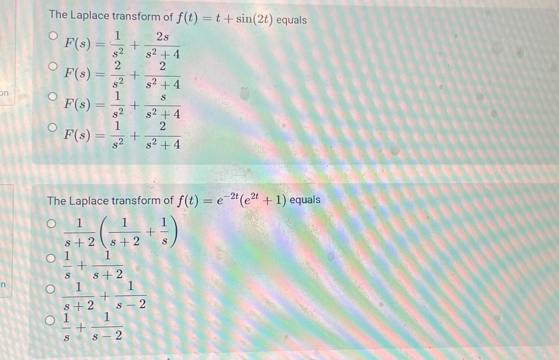 Solved The Laplace transform of f(t)=t+sin(2t) | Chegg.com
