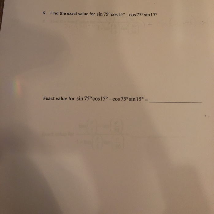 Solved 6. Find the exact value for sin 75º cos 15º - cos | Chegg.com