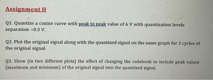 Solved Q1. Quantize a cosine curve with peak to peak value | Chegg.com