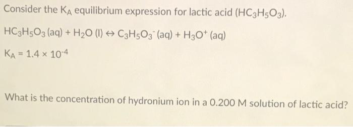 Solved Consider the KA equilibrium expression for lactic | Chegg.com