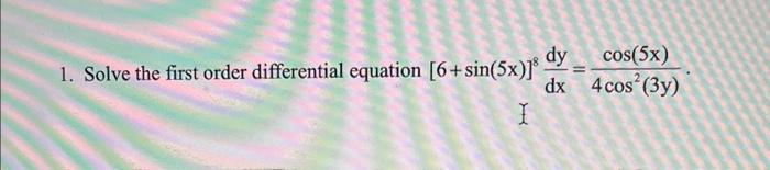 Solved 1. Solve the first order differential equation | Chegg.com