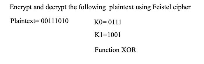 Solved Encrypt and decrypt the following plaintext using | Chegg.com Solved Encrypt and decrypt the following plaintext using | Chegg.com
