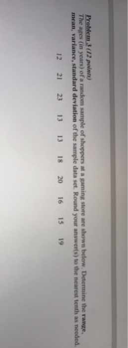 Solved Problem 3 (12 points) The ages (in years) of a random | Chegg.com
