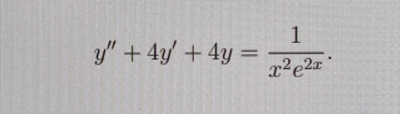 Solved 1 y" + 4y + 4y = c2e22 | Chegg.com