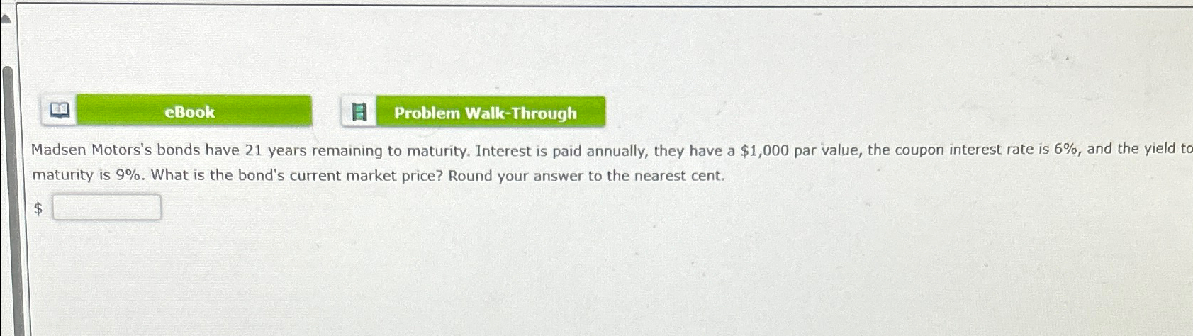 Solved eBookProblem Walk-ThroughMadsen Motors's bonds have | Chegg.com