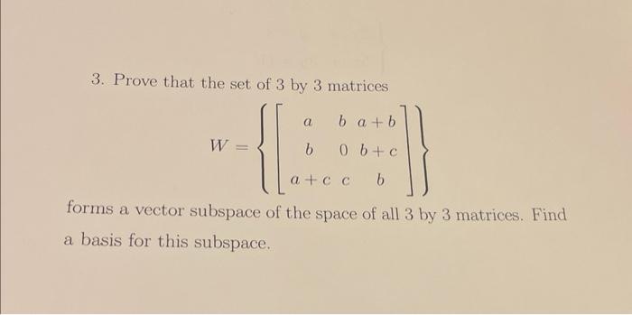 Solved 3. Prove that the set of 3 by 3 matrices \\[ | Chegg.com