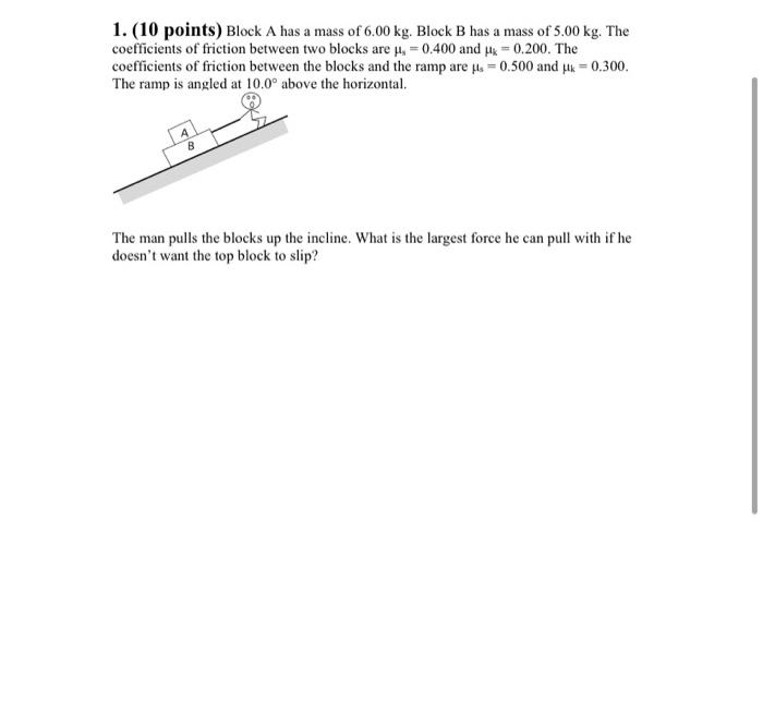 Solved 1. (10 points) Block A has a mass of 6.00 kg. Block B | Chegg.com