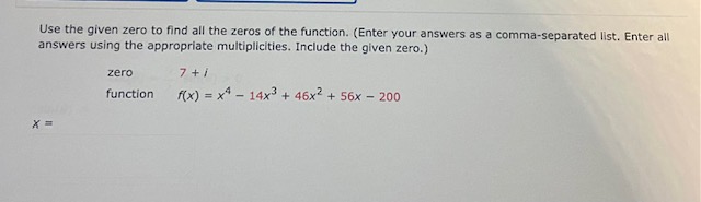 Solved Use the given zero to find all the zeros of the | Chegg.com