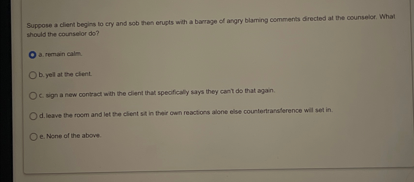 Solved Suppose a client begins to cry and sob then erupts | Chegg.com
