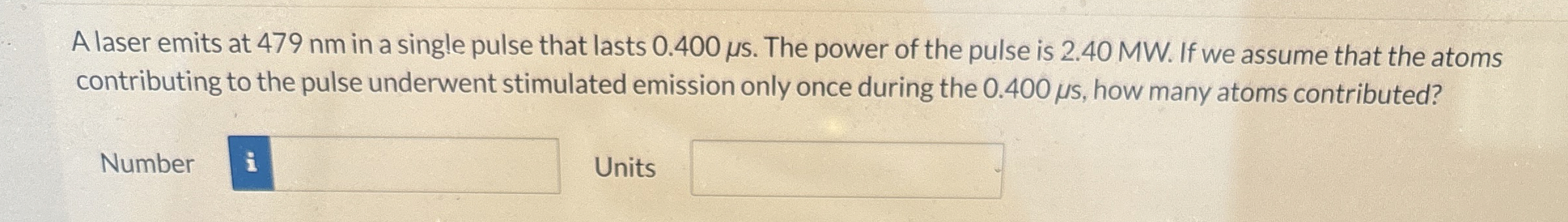 Solved A laser emits at 479nm ﻿in a single pulse that lasts | Chegg.com