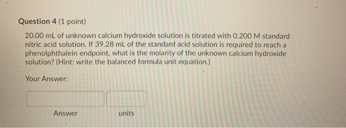 Solved Question 4 (1 point) 20.00 mL of unknown calcium | Chegg.com