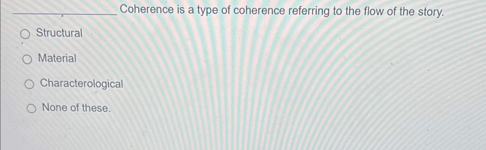 Solved Coherence is a type of coherence referring to the | Chegg.com