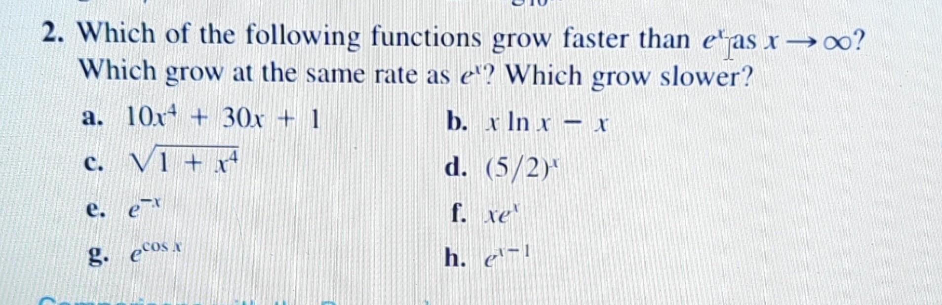 Solved 2. Which of the following functions grow faster than | Chegg.com