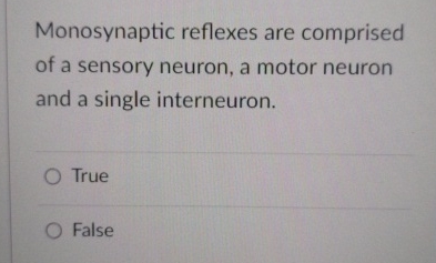 Solved Monosynaptic reflexes are comprised of a sensory | Chegg.com