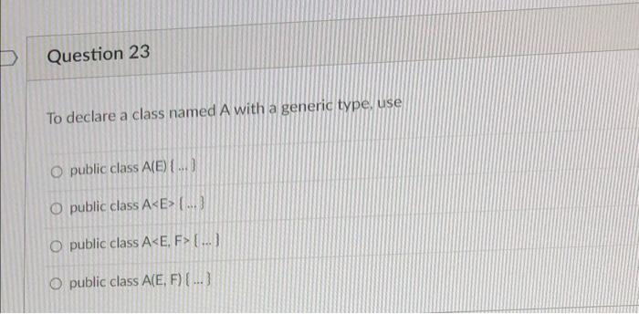 Solved D Question 23 To declare a class named A with a | Chegg.com