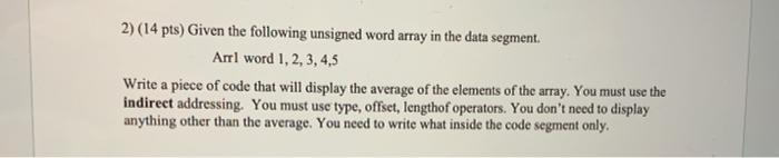 Solved 2) (14 pts) Given the following unsigned word array | Chegg.com