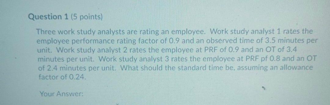 Solved Question 1 (5 points) Three work study analysts are | Chegg.com