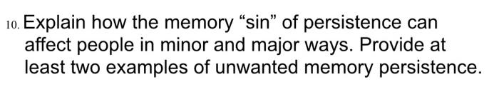 Solved 10. Explain how the memory "sin" of persistence can | Chegg.com