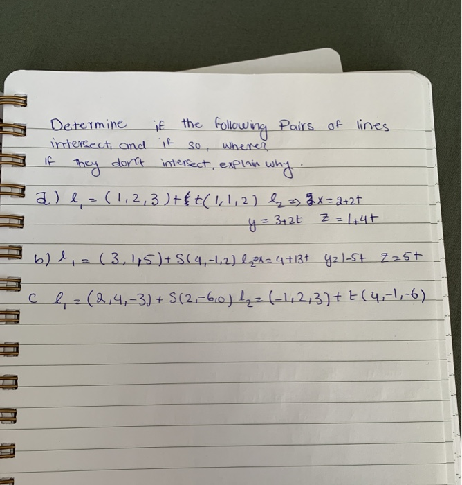 Solved Determine if the following Pairs of lines intersect, | Chegg.com