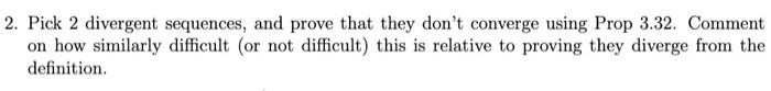 Solved 2. Pick 2 divergent sequences, and prove that they | Chegg.com