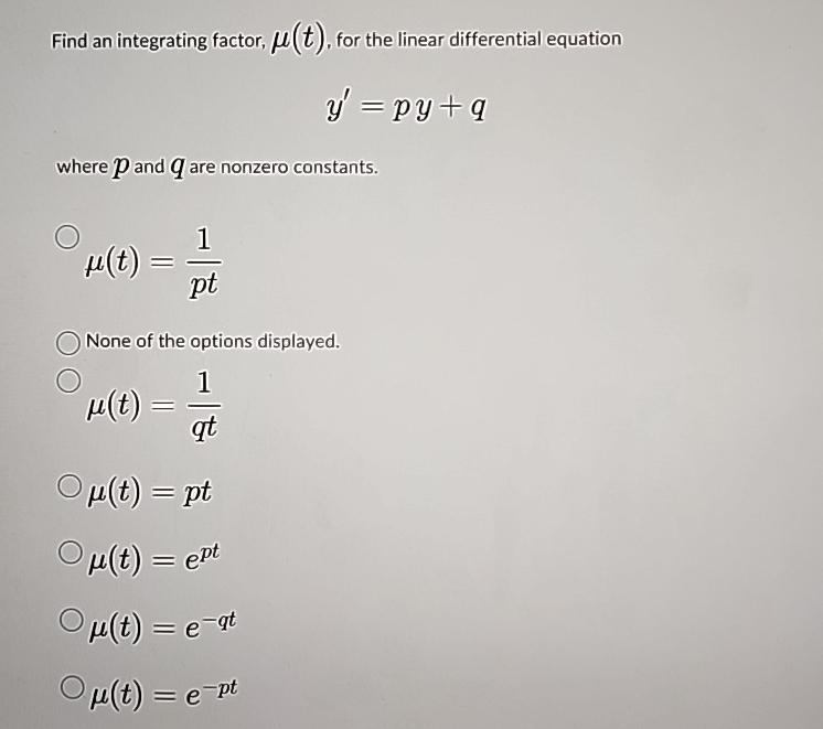Solved Find an integrating factor, \\\\mu (t), for the | Chegg.com