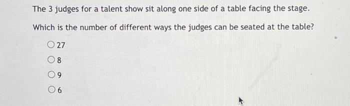 Solved The 3 judges for a talent show sit along one side of | Chegg.com
