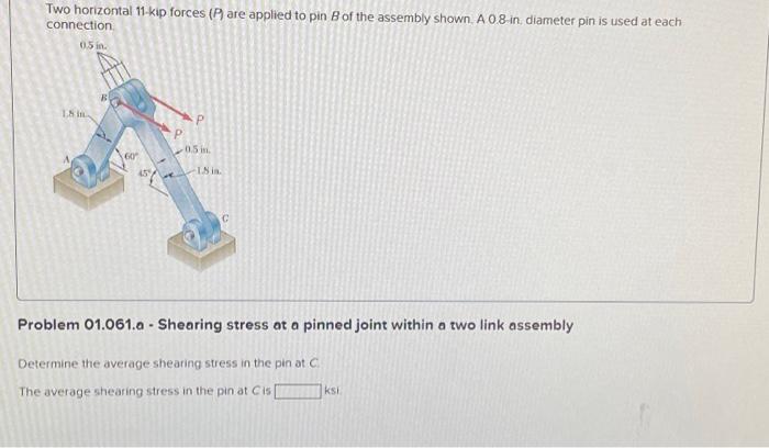 Solved Two horizontal 11-kip forces (P) are applied to pin B | Chegg.com