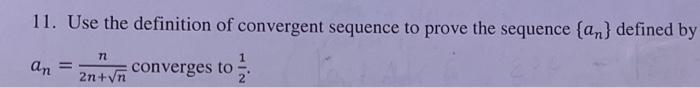 Solved 11. Use the definition of convergent sequence to | Chegg.com