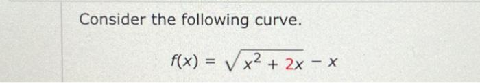 Solved Consider the following curve. f(x)=x2+2x−xFind the | Chegg.com