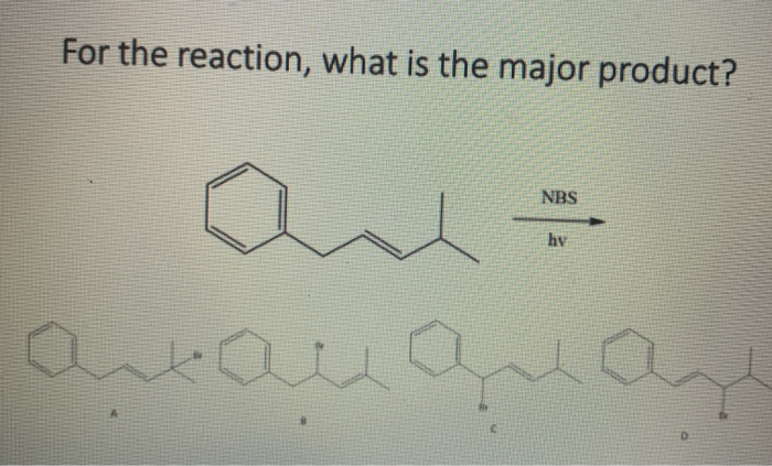 Solved For the reaction, what is the major product? NBS au | Chegg.com