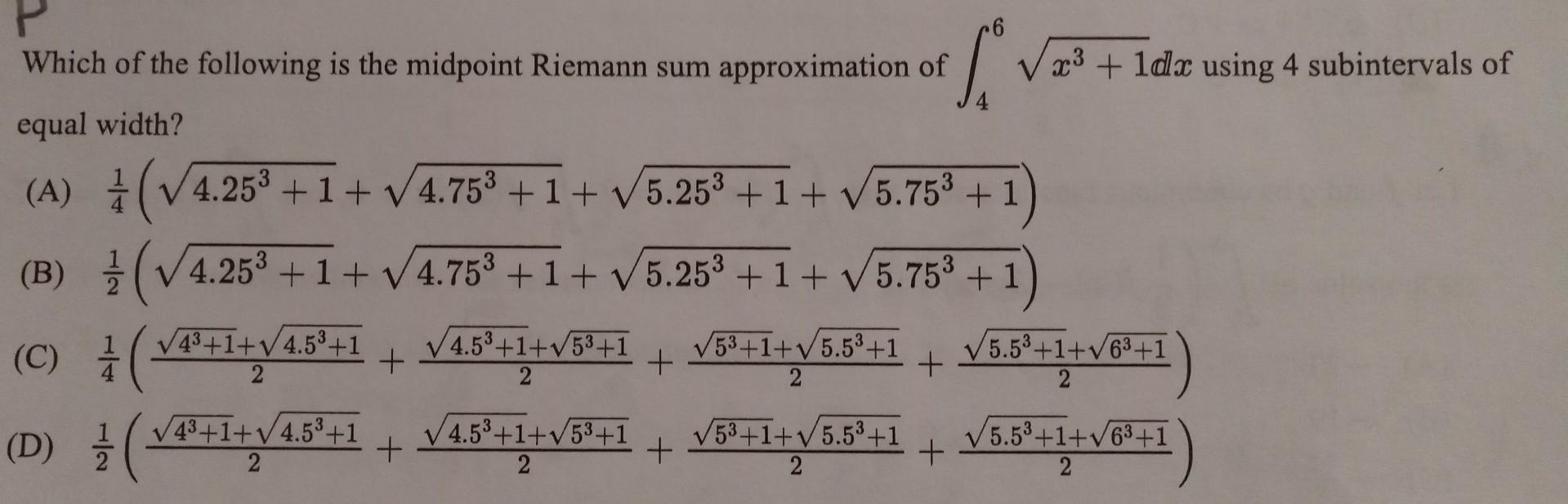 Solved Which of the following is the midpoint Riemann sum | Chegg.com