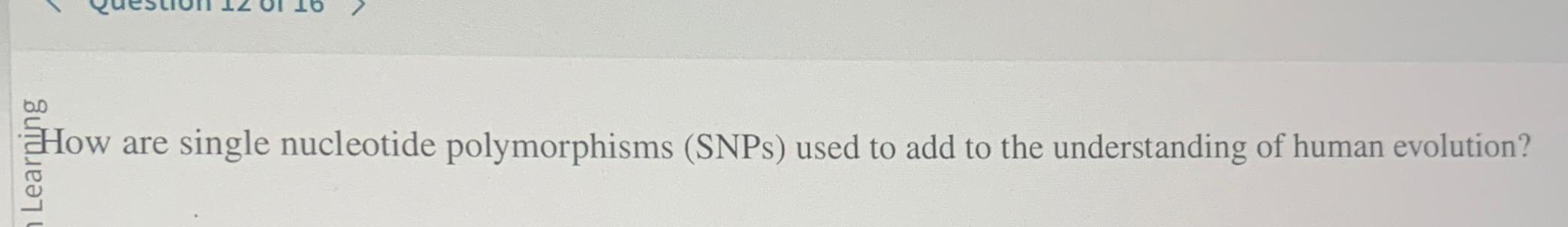 Solved 50 ﻿How are single nucleotide polymorphisms (SNPs) | Chegg.com