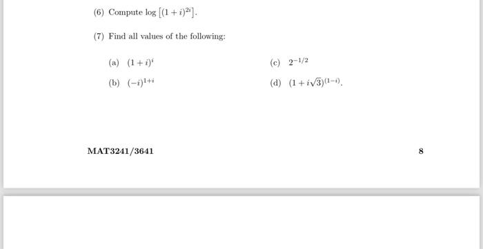 Solved (6) Compute log[(1+i)2i]. (7) Find all values of the | Chegg.com