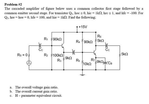Solved Problem #2 The cascaded amplifier of figure below | Chegg.com