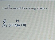 Solved Find the sum of the convergent | Chegg.com