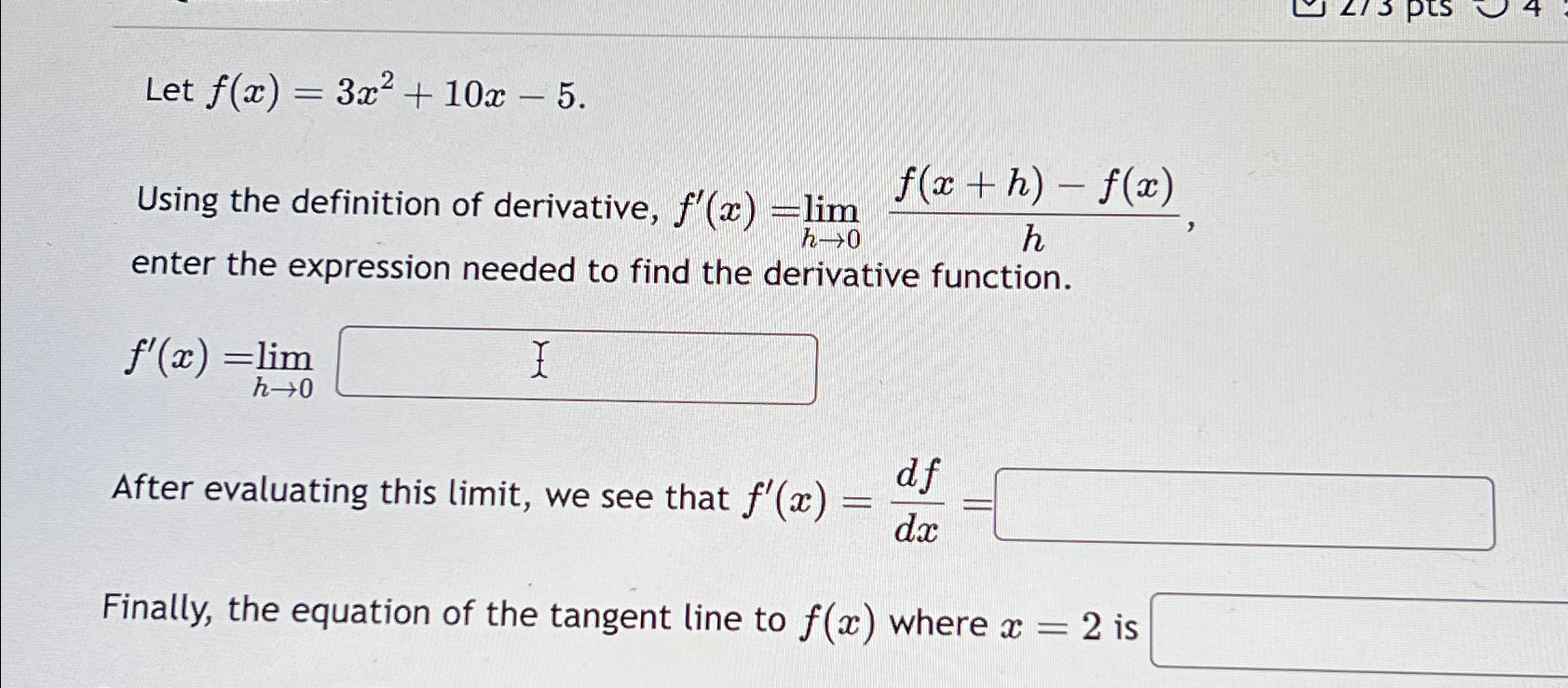 Solved Let f(x)=3x2+10x-5.Using the definition of | Chegg.com