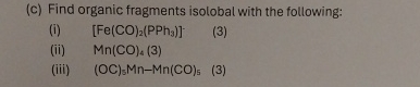Solved (c) ﻿Find organic fragments isolobal with the | Chegg.com