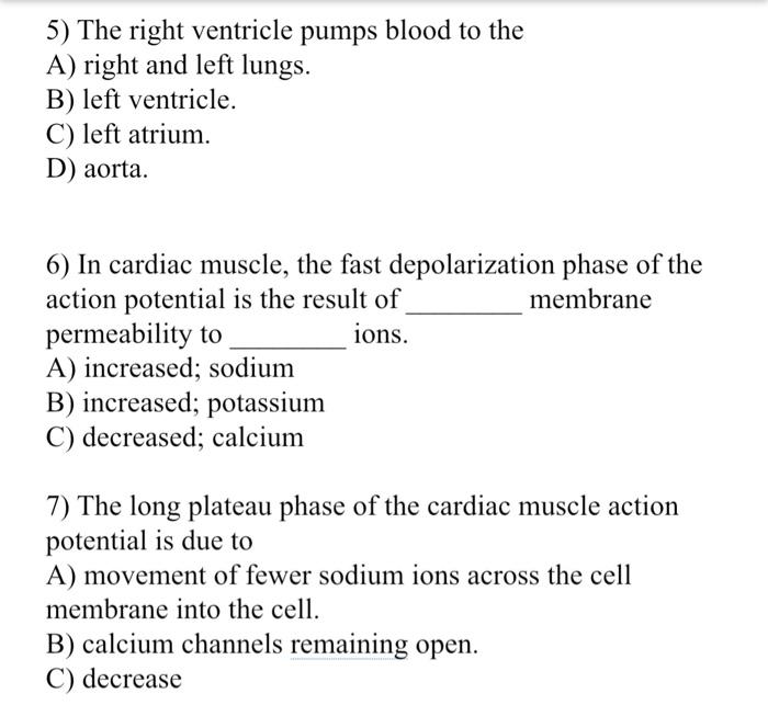 Solved 5) The right ventricle pumps blood to the A) right | Chegg.com
