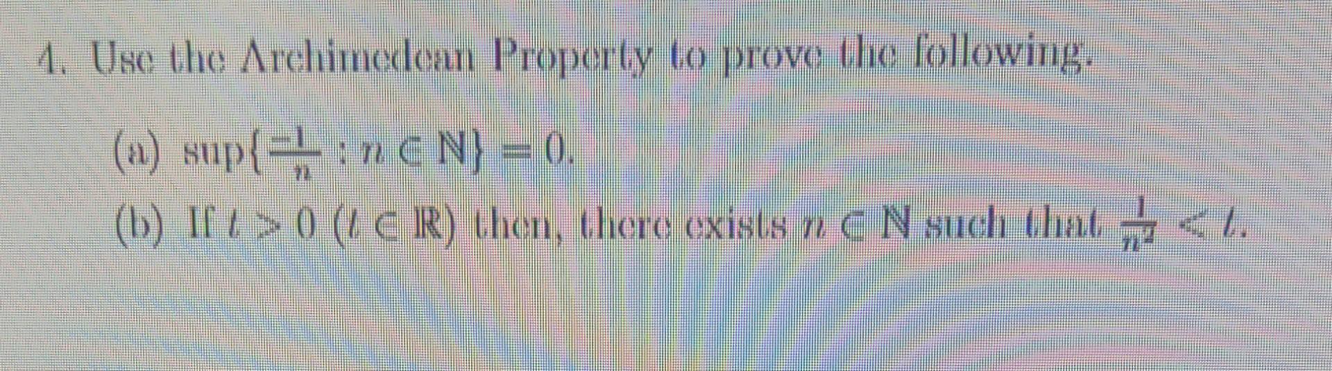 Solved 4. Use the Archimedean Property to prove the | Chegg.com