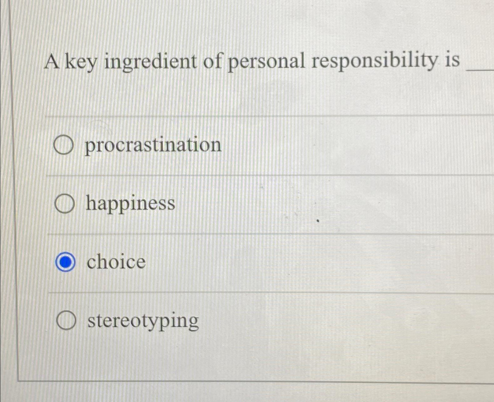 Solved A key ingredient of personal responsibility | Chegg.com