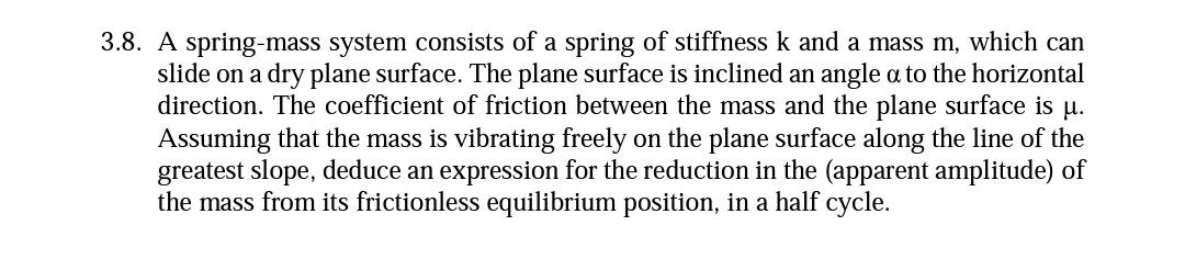 Solved 8 A Spring Mass System Consists Of A Spring Of