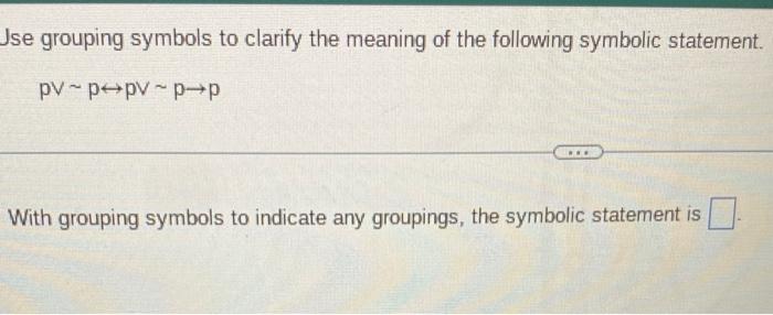 Solved Jse grouping symbols to clarify the meaning of the | Chegg.com