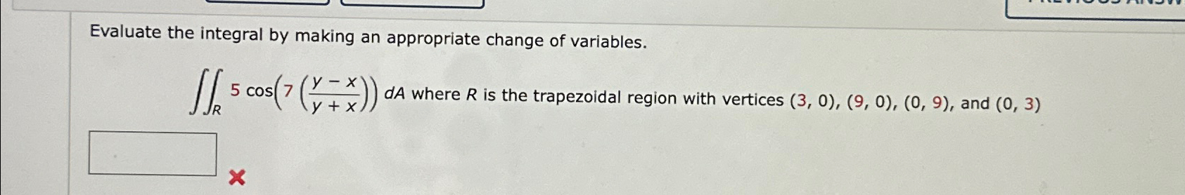 Solved Evaluate the integral by making an appropriate change | Chegg.com