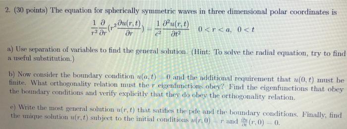 Solved 2. (30 points) The equation for spherically symmetric | Chegg.com