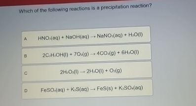 Solved Which of the following reactions is a precipitation | Chegg.com