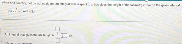 Solved Write and simplify, but do not evaluate, an integral | Chegg.com