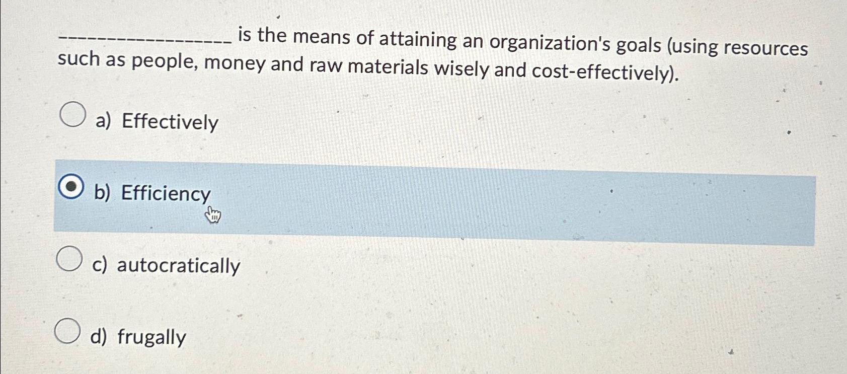 Solved is the means of attaining an organization's goals | Chegg.com