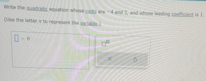 Solved Write the quadratic equation whose roots are -4 ﻿and | Chegg.com